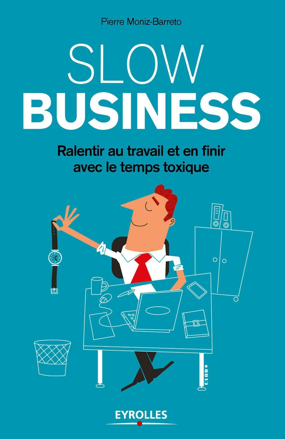 Slow business : moins de travail pour plus d’efficacité